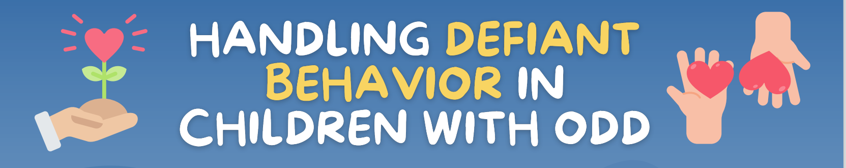 Dealing with Defiant Behaviour - Oppositional Defiant Disorder (ODD)